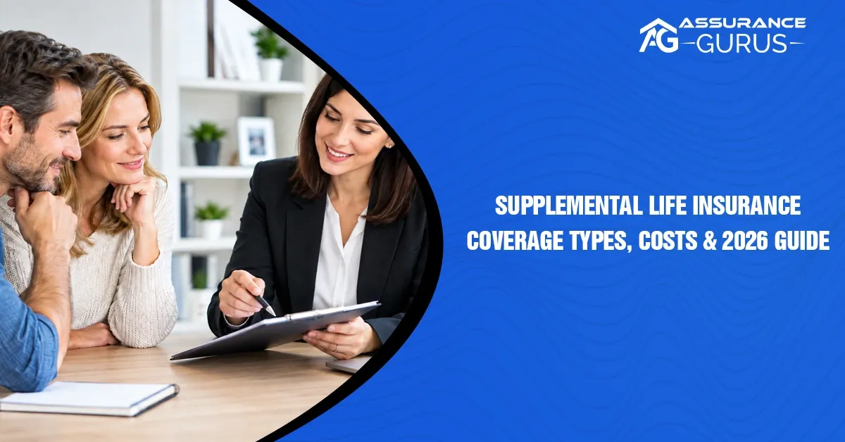 Supplemental Life Insurance: Coverage Types, Costs & 2026 Guide